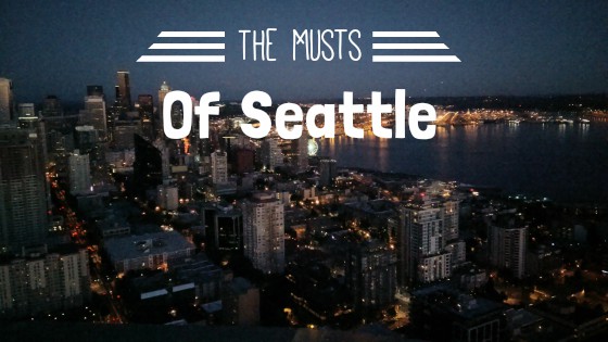 The Must’s of Seattle – YOUNG DUMB | travelling blog